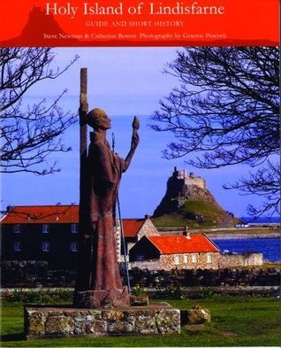 Holy Island of Lindisfarne: Guide and Short History by Steve. Bowen ...