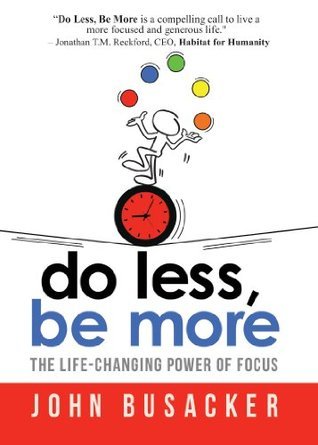 Do Less, Be More by Busacker John | Goodreads