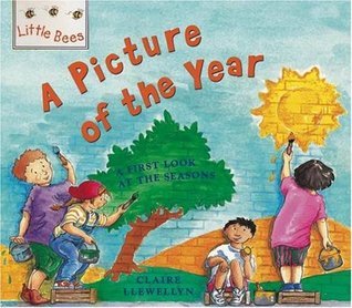 Little Bees: A Picture of the Year by Claire Llewellyn | Goodreads