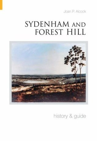 Sydenham and Forest Hill by Joan P. Alcock | Goodreads