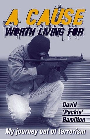 A Cause Worth Living for by David 'Packie' Hamilton | Goodreads