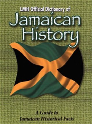 Lmh Official Dictionary of the History of Jamaica by Mike Henry Kevin ...