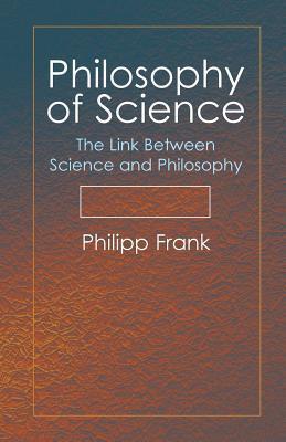 Philosophy of Science: The Link Between Science and Philosophy by ...