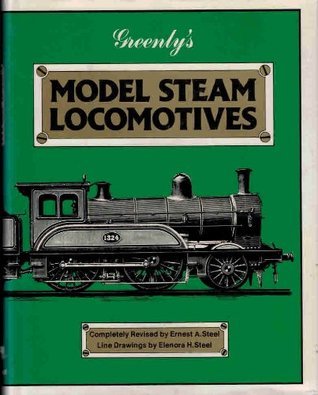 Greenly's Model steam locomotives by Henry L. Greenly | Goodreads