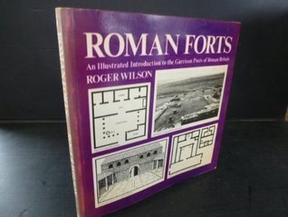 Roman Forts: An Illustrated Introduction to the Garrison Posts of Roman ...