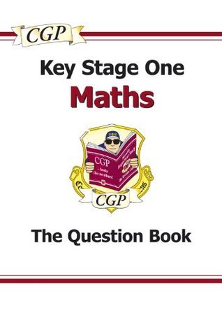Key Stage One Mathematics: the Question Book by Richard Parsons | Goodreads