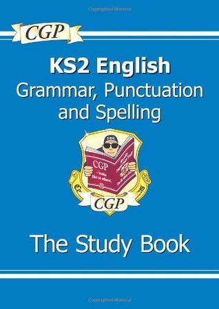KS2 English: Grammar, Punctuation and Spelling Study Book (for tests in ...