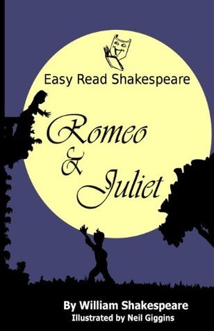 Romeo & Juliet (Easy Read Shakespeare) by William Shakespeare | Goodreads
