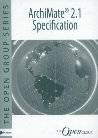 ArchiMate 2.1 Specification by The Open Group | Goodreads