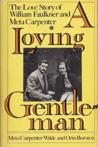 A Loving Gentleman: The Love Story of William Faulkner and Meta ...