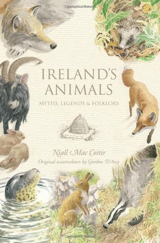 Ireland's Animals: Myths, Legends & Folklore by Niall Mac Coitir ...