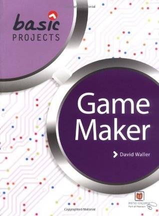 Basic Projects In Game Maker by Unknown | Goodreads
