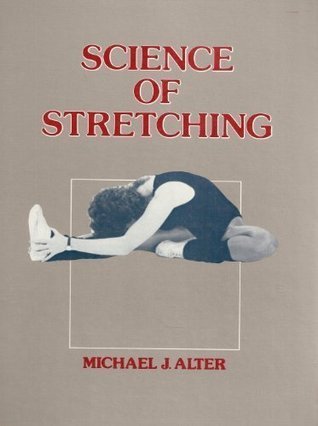 Science of Stretching by Michael J. Alter | Goodreads
