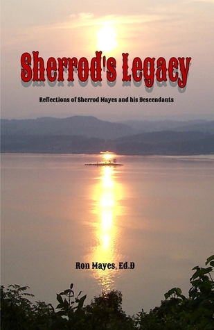Sherrod's Legacy: Reflections of Sherrod Mayes and his Descendants by ...