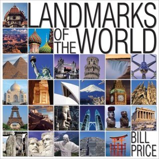 Landmarks of the World by Bill Price | Goodreads