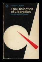 The Dialectics of Liberation by David Graham Cooper | Goodreads