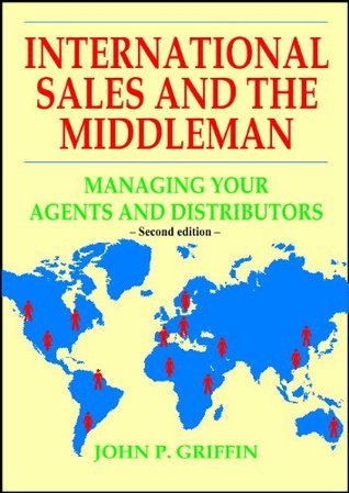 International Sales and the Middleman by John P. Griffin | Goodreads