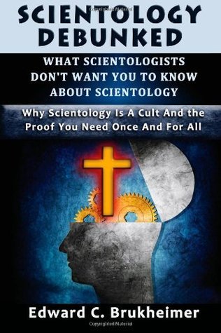 Scientology Debunked : What Scientologists Don?t Want You To Know About ...