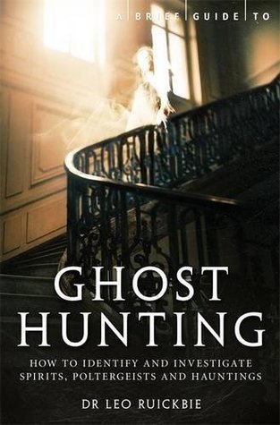 A Brief Guide to Ghost Hunting: How to Investigate Paranormal Activity ...