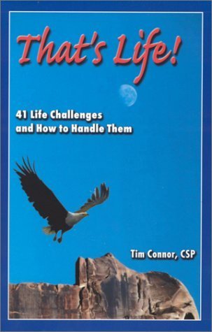 That's Life, 41 Life Challenges and How to Handle Them by Tim Connor ...