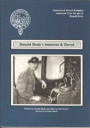 Donald Beale's Somerset and Dorset: Somerset and Dorset Footplate ...