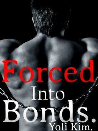 Forced into Bonds. by Yoli Kim | Goodreads