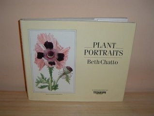 Plant portraits by Beth Chatto | Goodreads