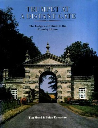 Trumpet at a Distant Gate: The Lodge as Prelude to the Country House by ...