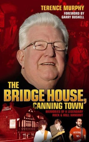 The Bridge House, Canning Town: Memories of a Legendary Rock and Roll ...
