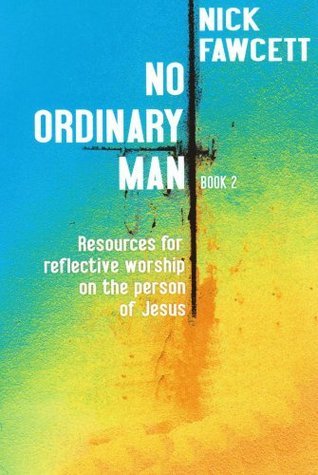 No Ordinary Man Book 2 by Nick Fawcett | Goodreads
