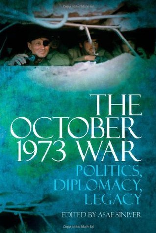 October 1973 War by Asaf Siniver | Goodreads