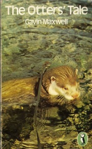 The Otters' Tale by Gavin Maxwell | Goodreads