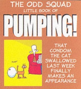 Little Book of Pumping (The Odd Squad) by plenderleith-allan | Goodreads