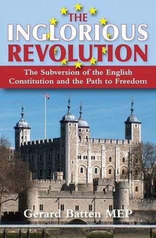 The Inglorious Revolution: The Subversion of the English Constitution ...