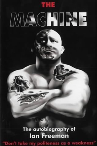 The Machine: The Autobiography of Ian Freeman by Ian; Wheatman Freeman ...