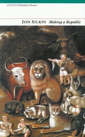 Making a Republic (Northern House) by John Silkin | Goodreads