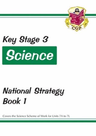 Key Stage Three Science: National Strategy: Covers the Science Scheme ...