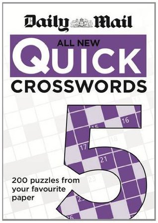 The Daily Mail: All New Quick Crosswords 5 by Daily Mail | Goodreads