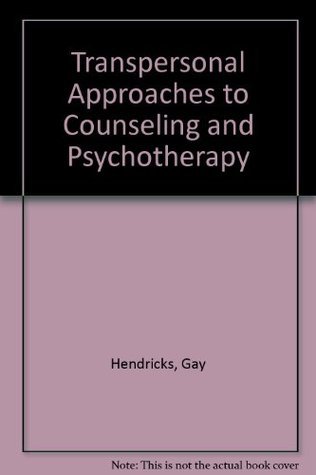 Transpersonal Approaches to Counseling and Psychotherapy by Gay ...