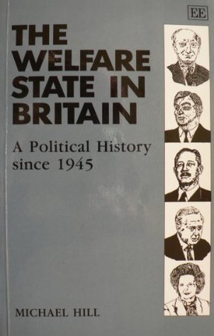 THE WELFARE STATE IN BRITAIN: A Political History since 1945 by Michael ...