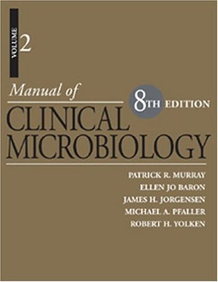 Manual of Clinical Microbiology, 2 Vol Set by Patrick R. Murray | Goodreads