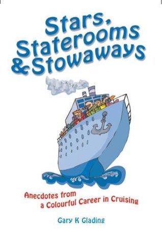 Stars, Staterooms and Stowaways: Anecdotes from a Colourful Life in ...