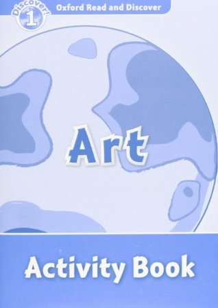 Oxford Read and Discover 1. Art Activity Book by Richard Northcott ...