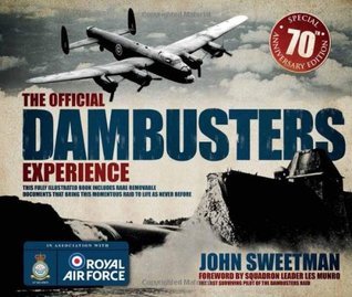 The Official Dambusters Experience by John Sweetman | Goodreads