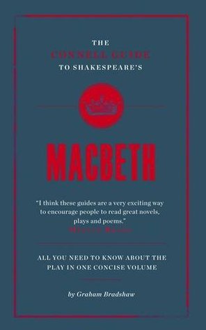 Shakespeare's Macbeth (The Connell Guide To ...) by Graham Bradshaw ...
