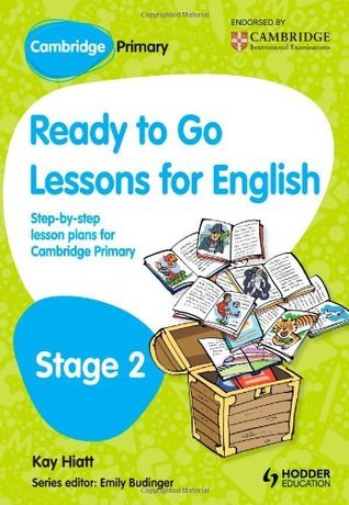 Cambridge Primary Ready to Go Lessons for English Stage 2 by Kay Hiatt ...