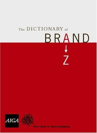 The Dictionary of Brand by Marty Neumeier | Goodreads