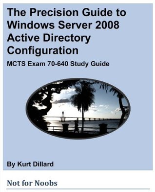 The Precision Guide to Windows Server 2008 Active Directory ...