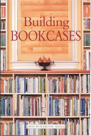 Mini Workbook: Building Bookcases by Merehurst Staff | Goodreads