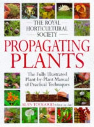 Propagating Plants: The Fully Illustrated Plant-by-Blant Manual of ...